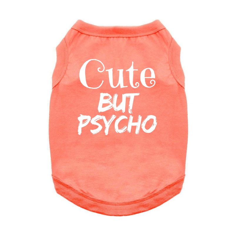 Cute But Psycho Dog Shirt - Coral